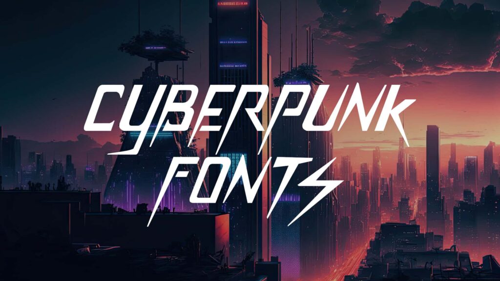 38 Futuristic Cyberpunk Fonts To Give Your Works a Radical Edge | HipFonts