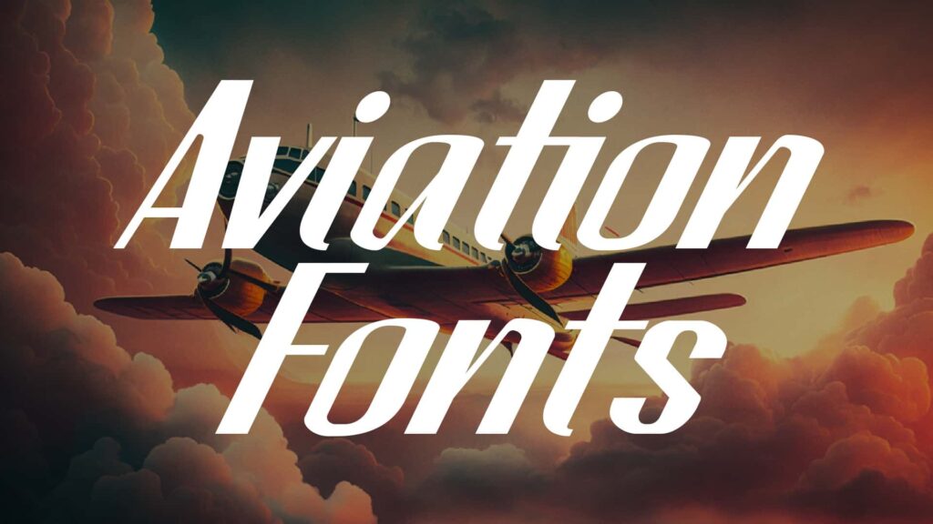 14 Aviation Fonts That Will Make Your Designs Look Superfly | HipFonts