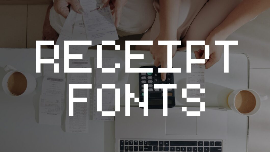 16 Receipt Fonts for Making Small Prints with a Big Impact | HipFonts